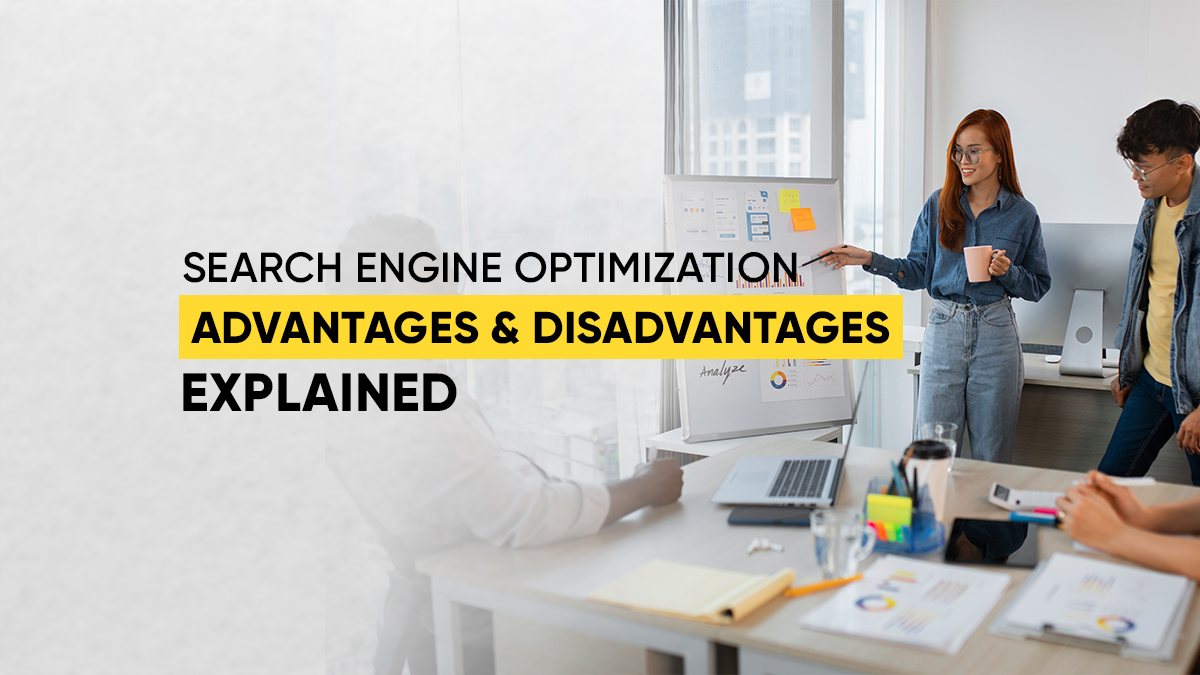 Search Engine Optimization Advantages and Disadvantages